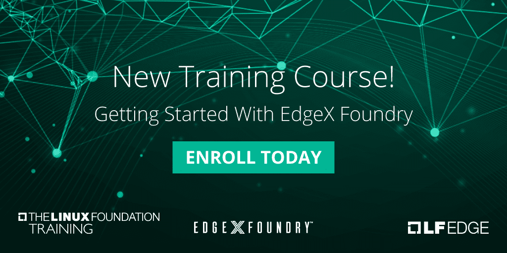 New Training Course Aims to Make it Easy to Get Started with EdgeX Foundry – LF EDGE: Building ...