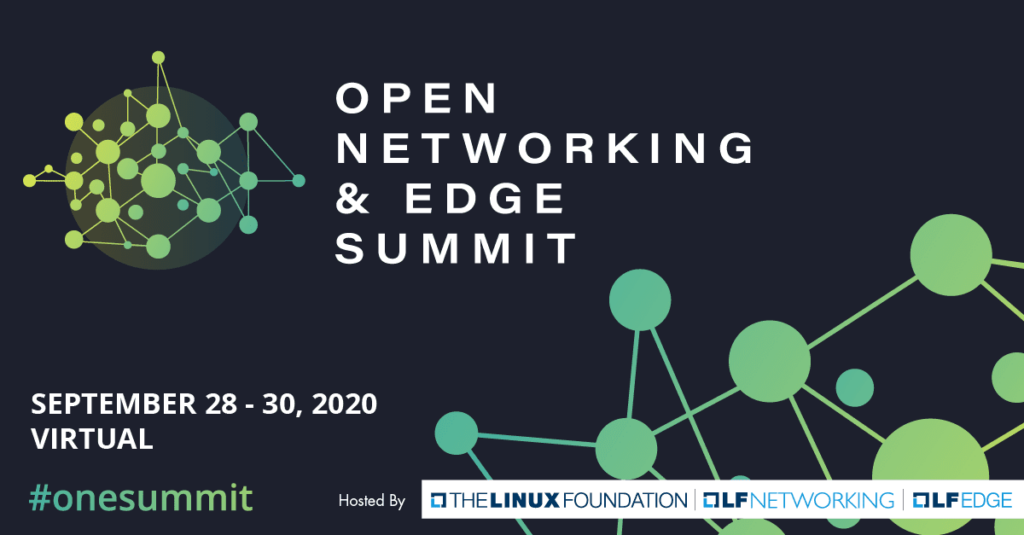 Open Networking & Edge Summit: Distributed but always Connected – LF EDGE: Building an Open ...
