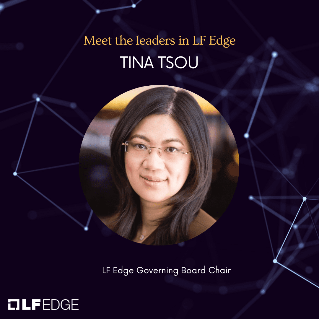 Leaders in LF Edge: Interview with Tina Tsou – LF EDGE: Building an Open Source Framework for ...