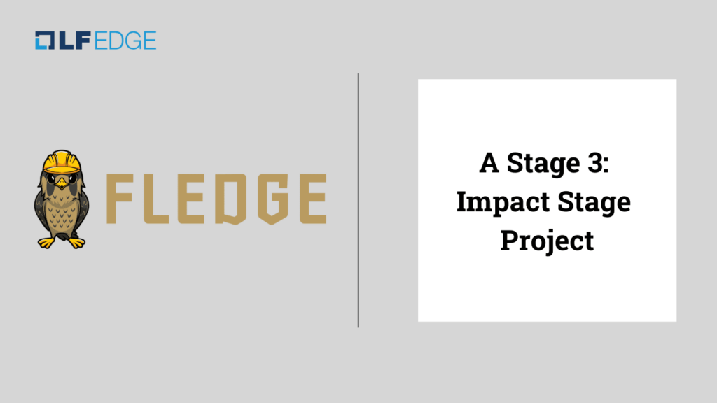 Fledge’s Journey: Celebrating its Graduation to Impact Stage in LF Edge ...