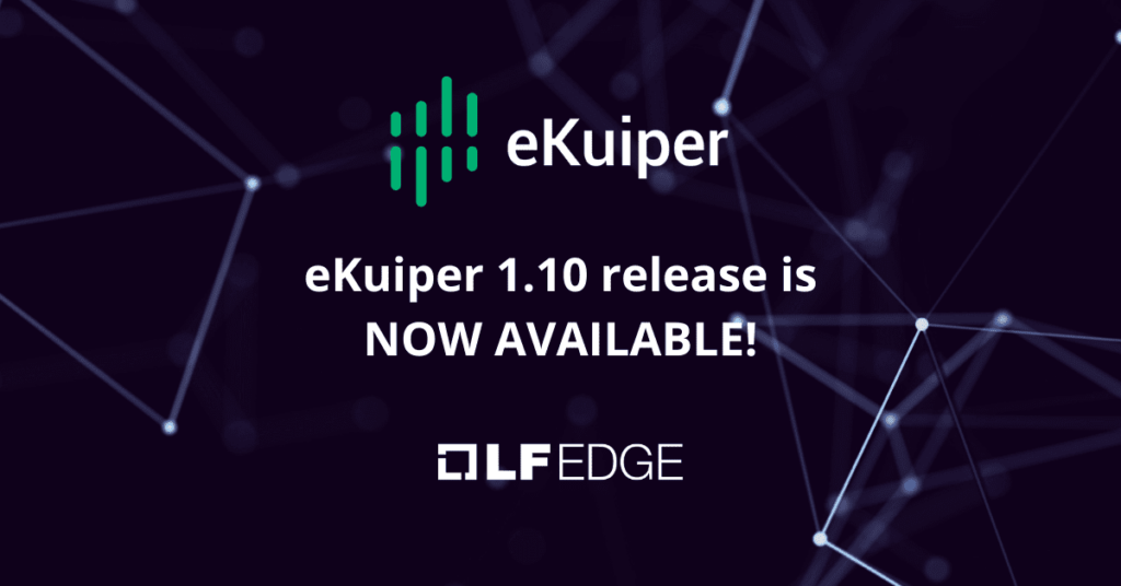 eKuiper Issues 1.10 Release Empowering Edge Computing with Advanced Analytics and Enhanced ...
