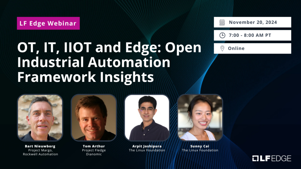 LF Edge Webinar Spotlight: OT, IT, IIoT, and Edge—Insights into Open Industrial Automation ...