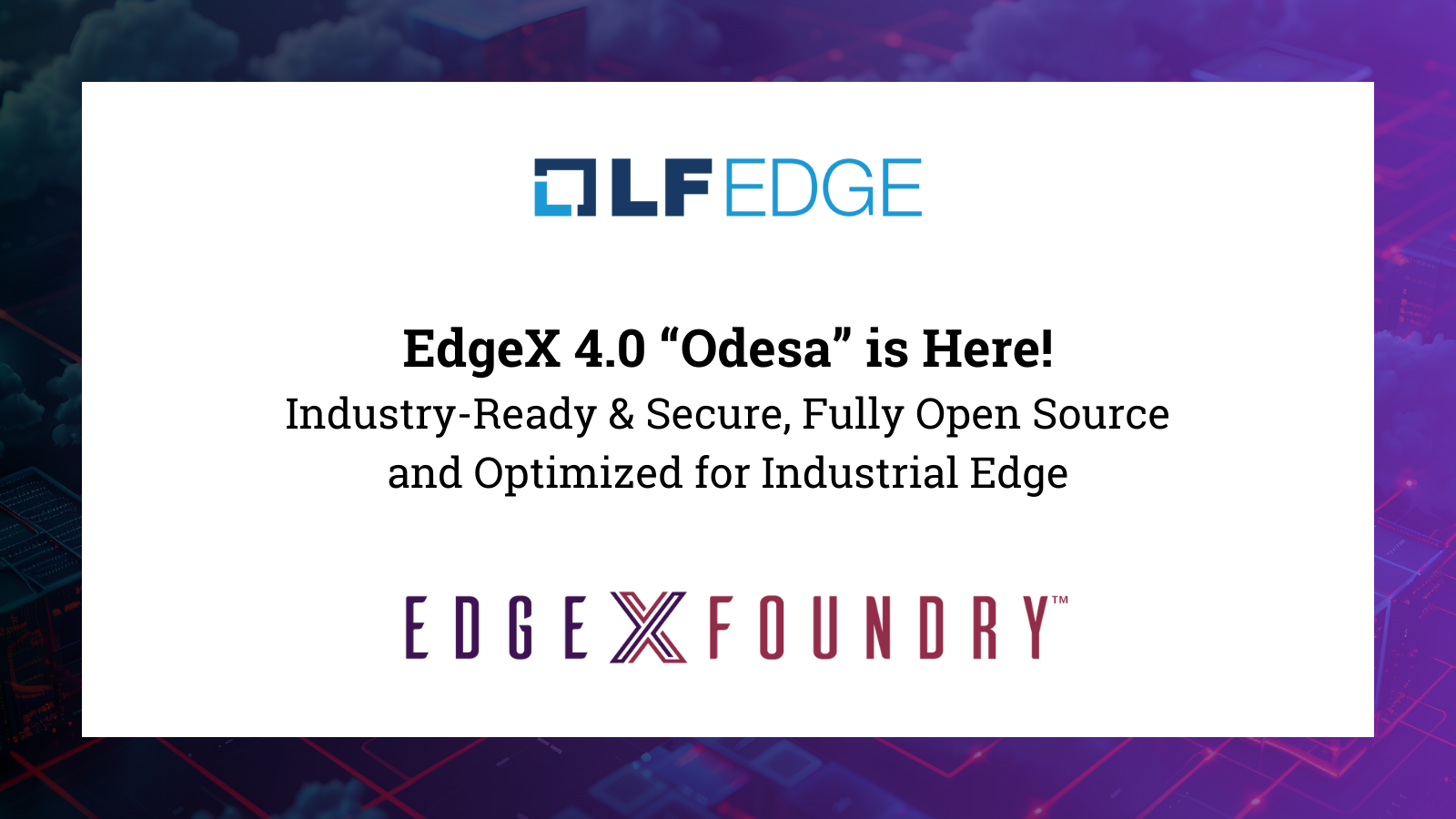 EdgeX 4.0 “Odesa” is Here – Industry-Ready, Secure, and Fully Open Source – LF EDGE: Building an ...